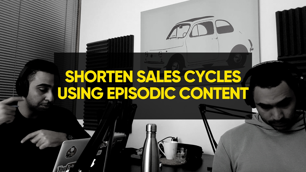 The ultimate guide to shorten your sales cycles using episodic content ...
